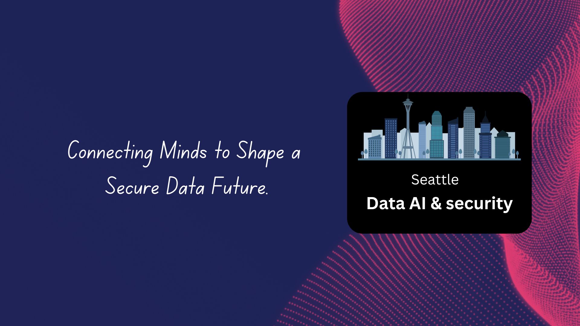 Seattle Data, AI & Security MeetUp - Total Members: 5559+ · Events Calendar