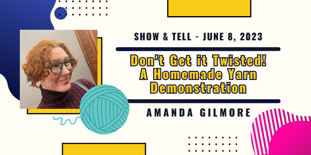 🧶 Show & Tell: Homemade Yarn Demonstration w/ Amanda Gilmore · Luma