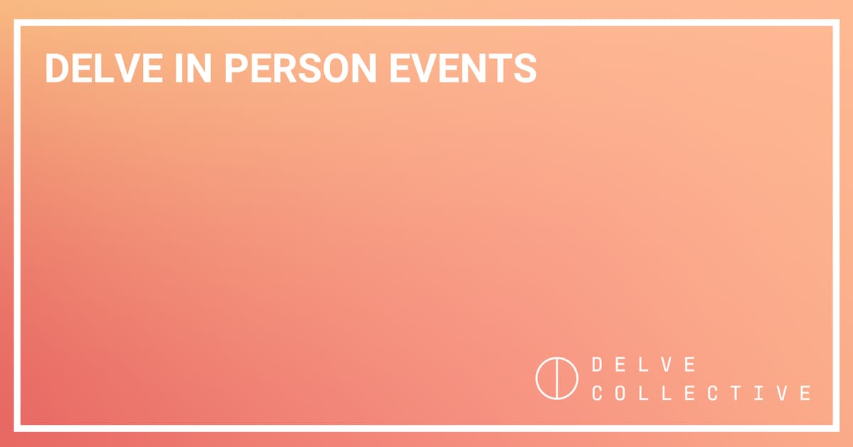Delve In Person: Co-Working & Community Events · Events Calendar