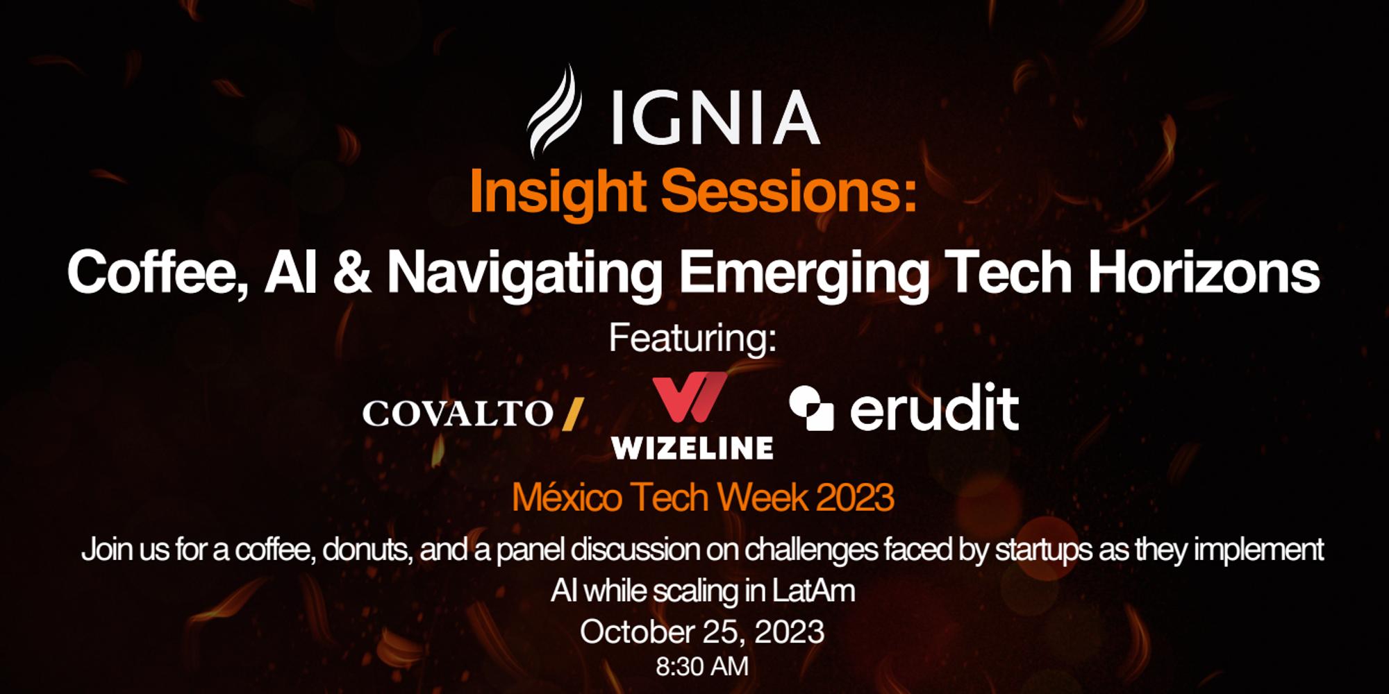 IGNIA Insight Sessions: Coffee, AI & Navigating Emerging Tech Horizons ft. Covalto, Wizeline ...