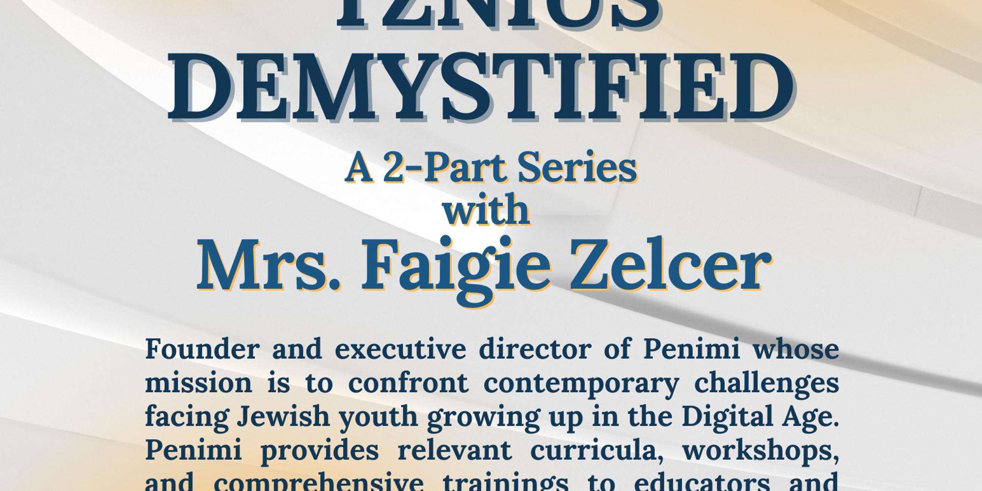 Tznius Demystified · Zoom · Luma