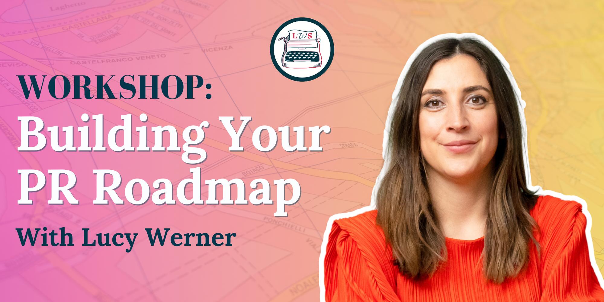 ️ WORKSHOP: Build Your PR Roadmap & Promote Your Writing w/ Lucy Werner ...