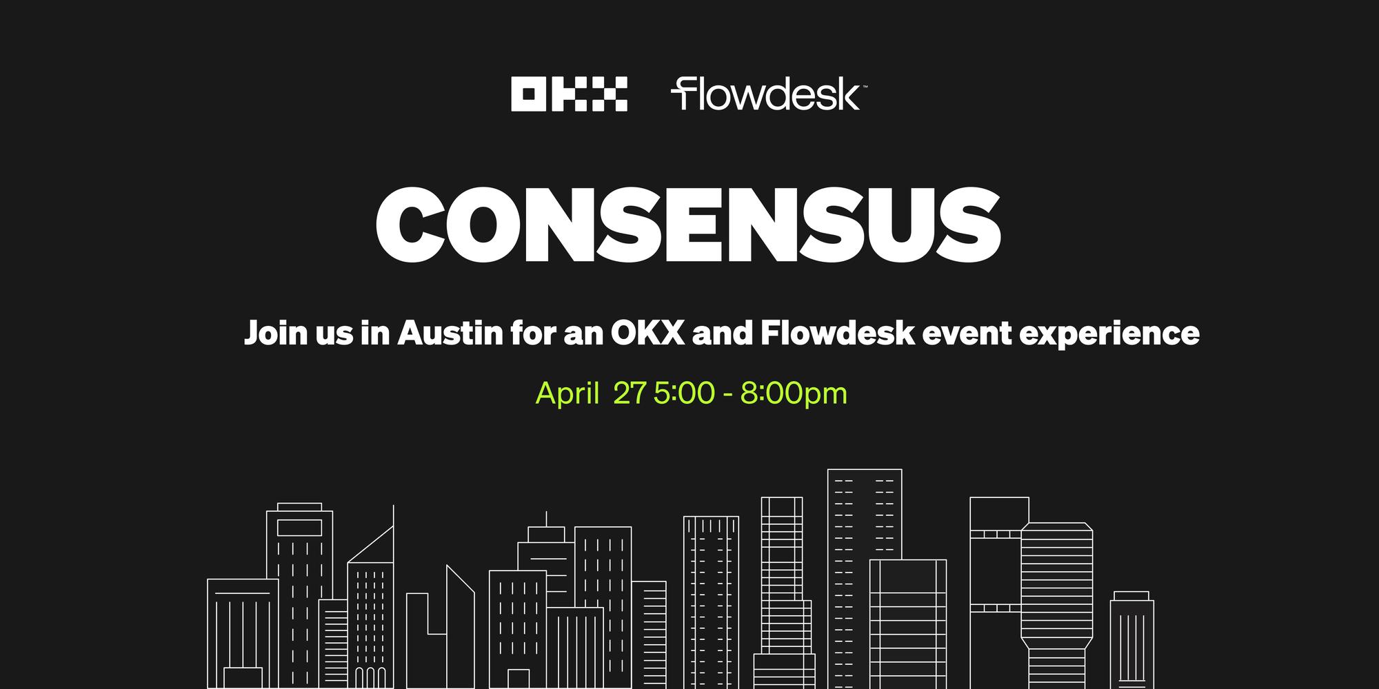 The Consensus event co-hosted by OKX and Flowdesk · Luma