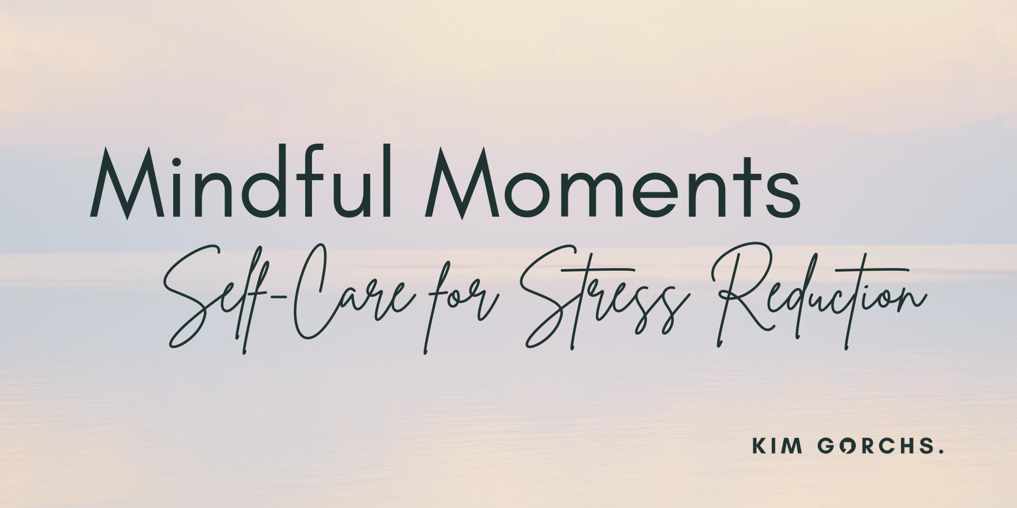 April: Mindful Moments - Self-Care for Stress Reduction · Zoom · Luma