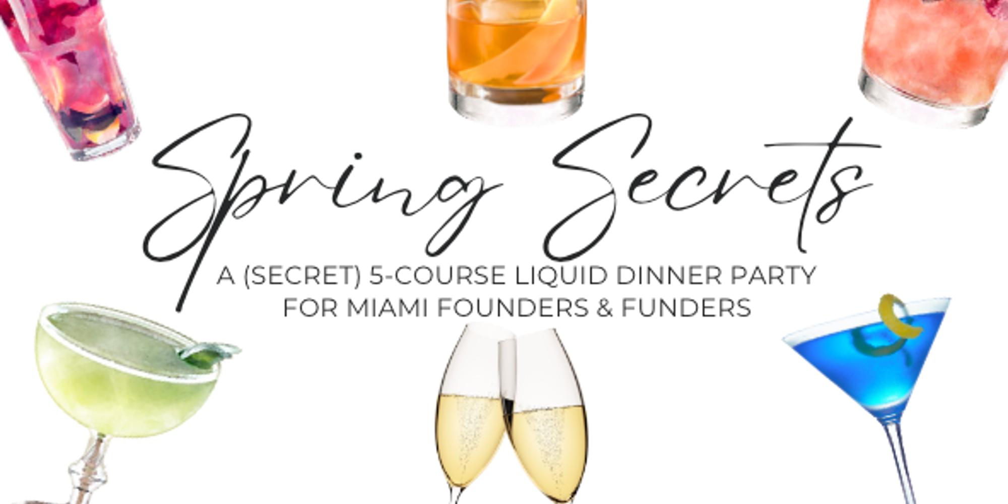 Spring Secrets: A 5-Course Liquid Dinner Party for Miami Founders ...