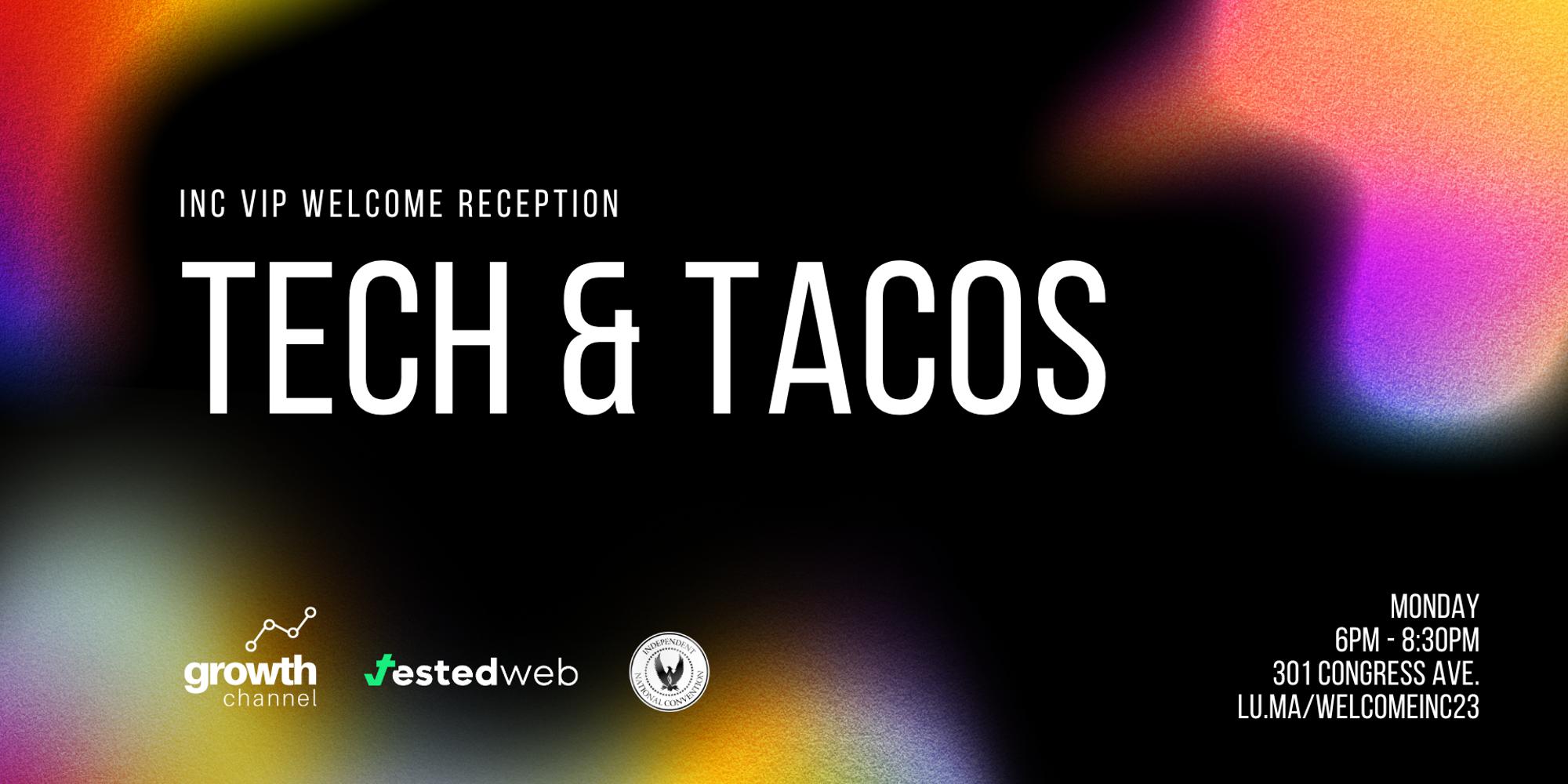 Tech & Tacos - INC VIP Welcome Reception · Luma