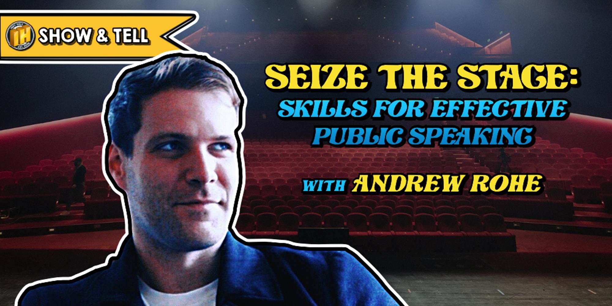 🗣️ Show & Tell: Seize The Stage - Skills for Effective Public Speaking ...