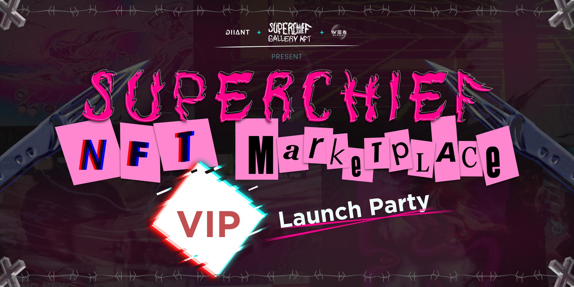 Superchief NFT Marketplace VIP Launch Party · Luma