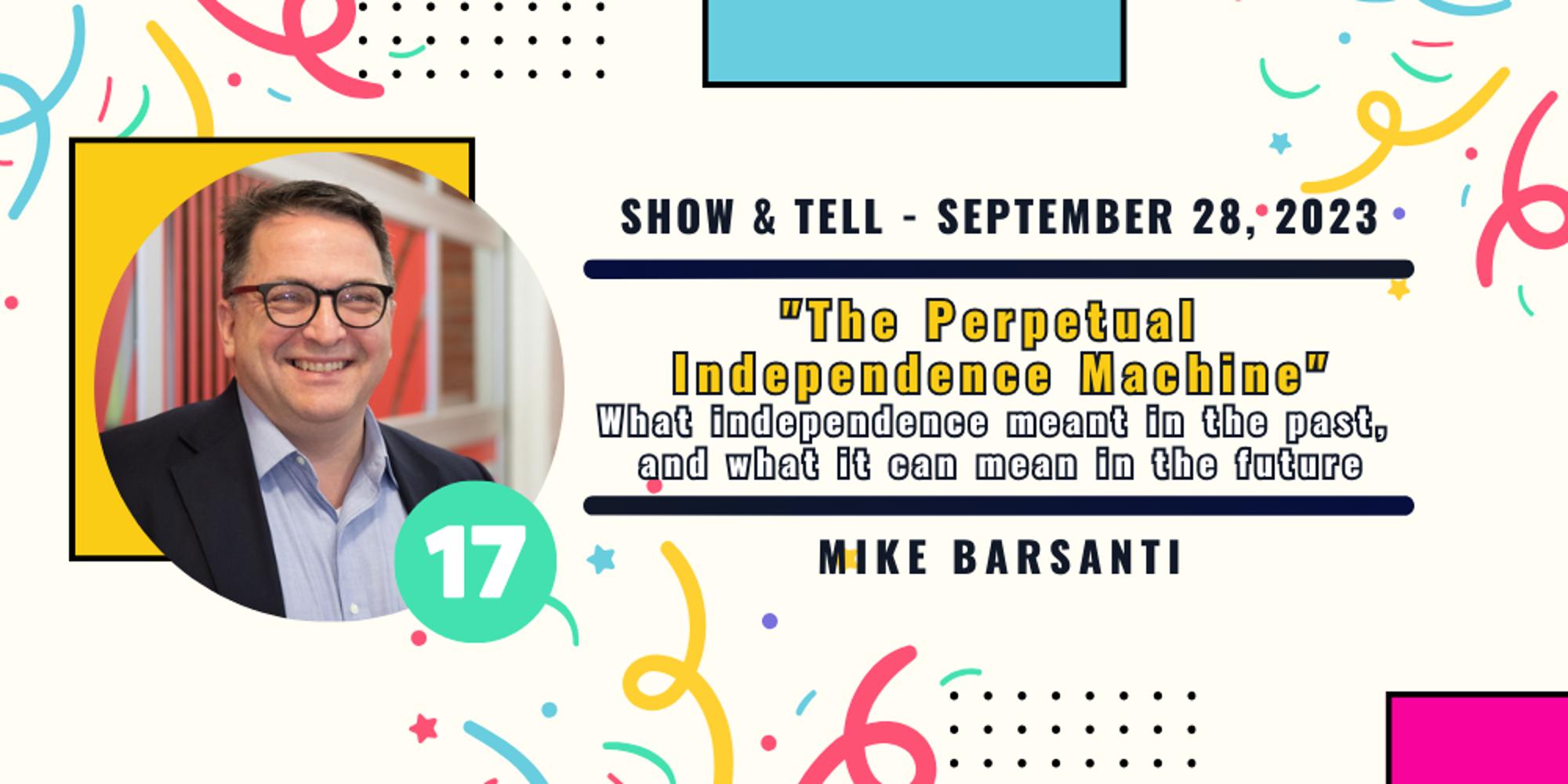 🎂 Show & Tell - 17th Anniversary: "The Perpetual Independence Machine ...