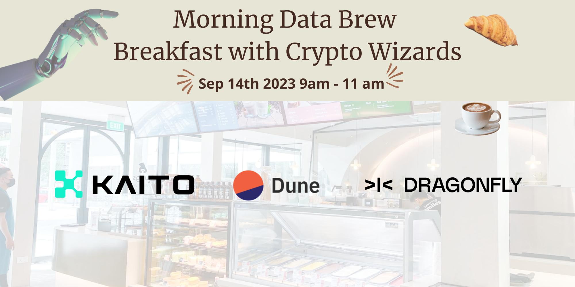 Morning Data Brew 📊 - Breakfast with Crypto Data Wizards, by Kaito x Dune x Dragonfly · Luma