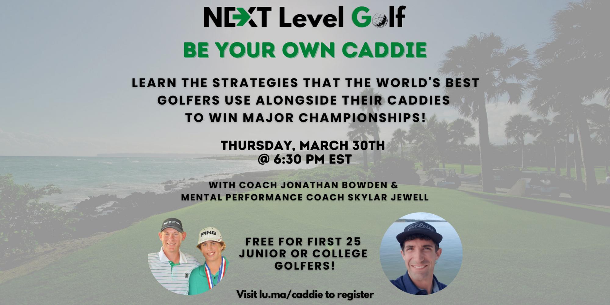 Be Your Own Caddie presented by NEXT Level Golf · Luma