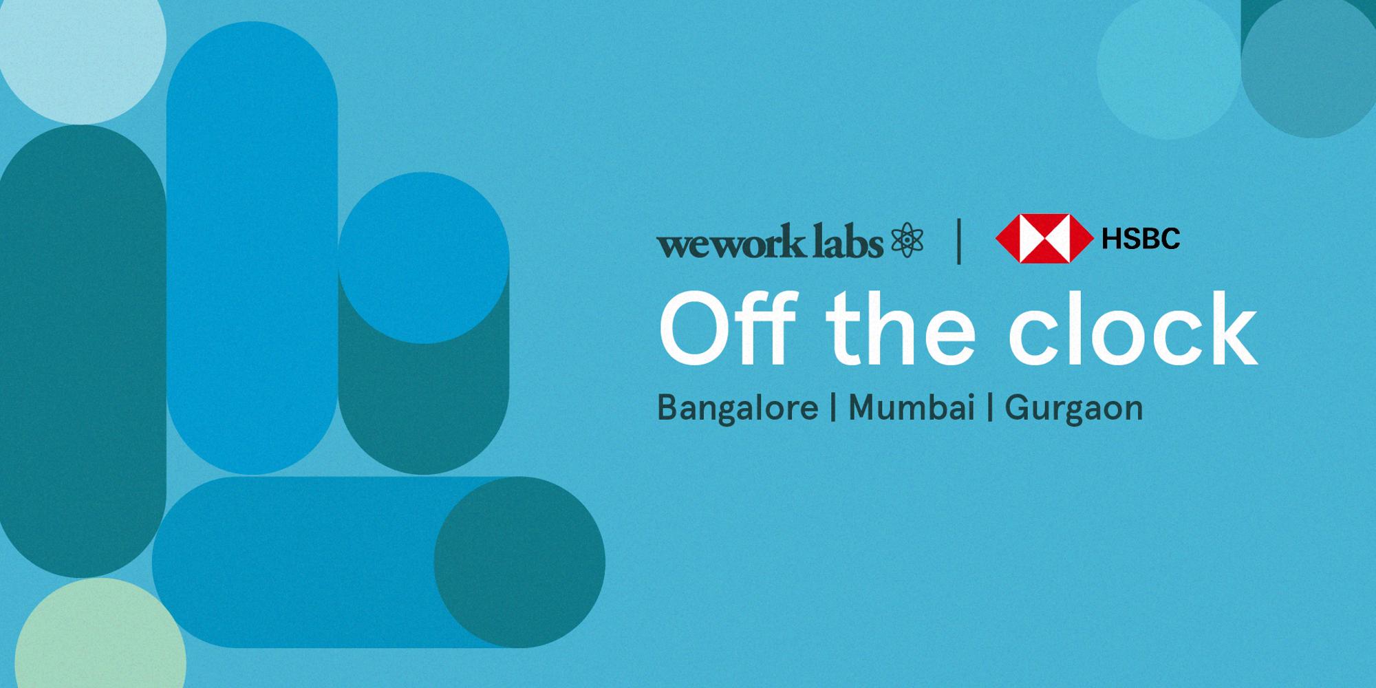 Off The Clock with WeWork Labs & HSBC · Luma