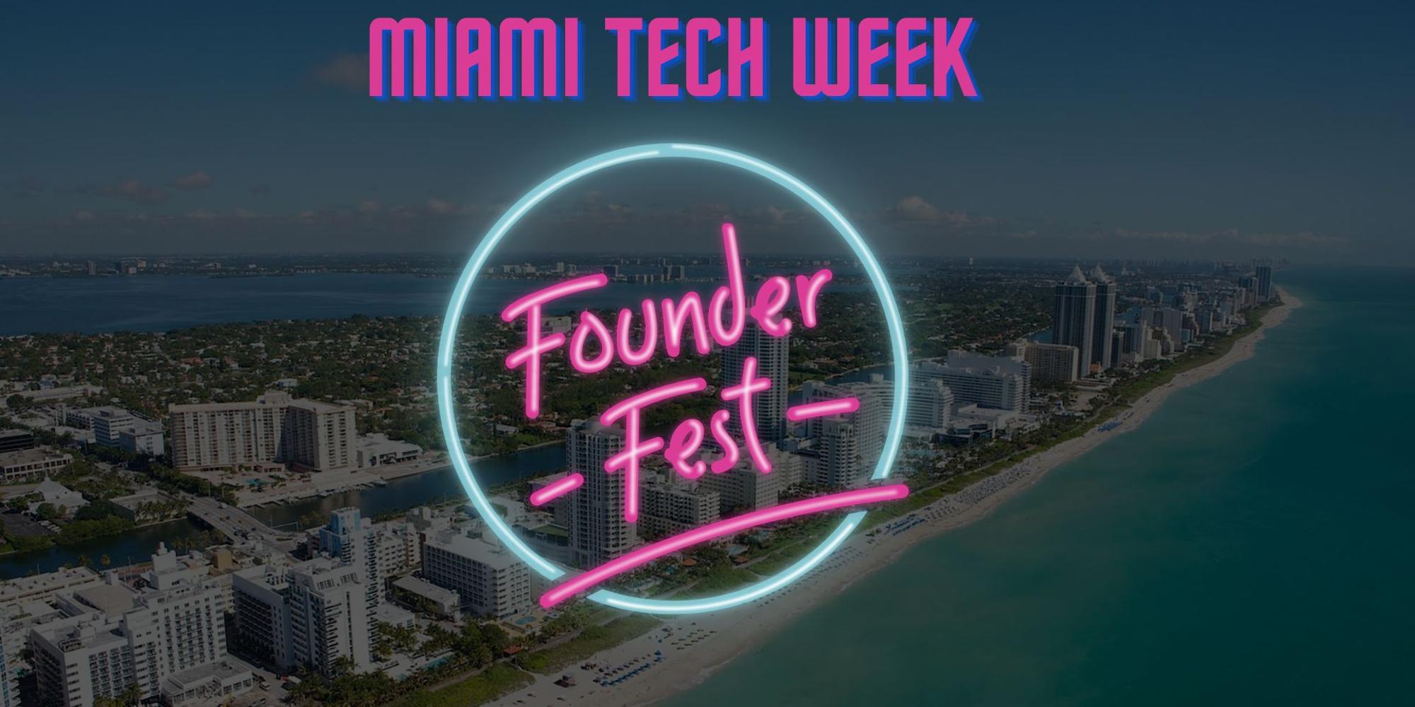 Founder Fest (Miami Tech Week Kick Off) · Luma