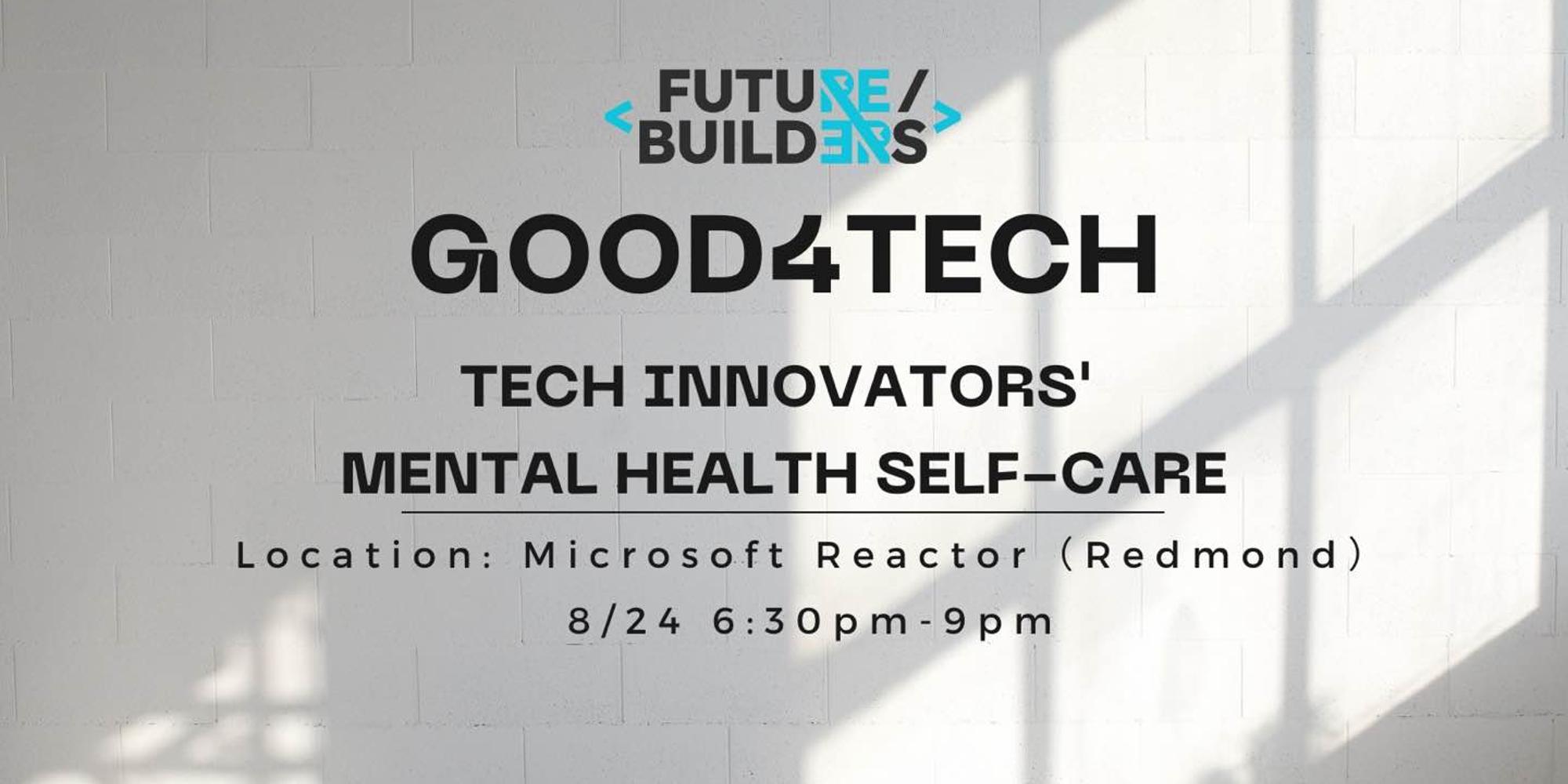 Good4Tech: Tech Innovators' Mental Health Self-Care · Luma