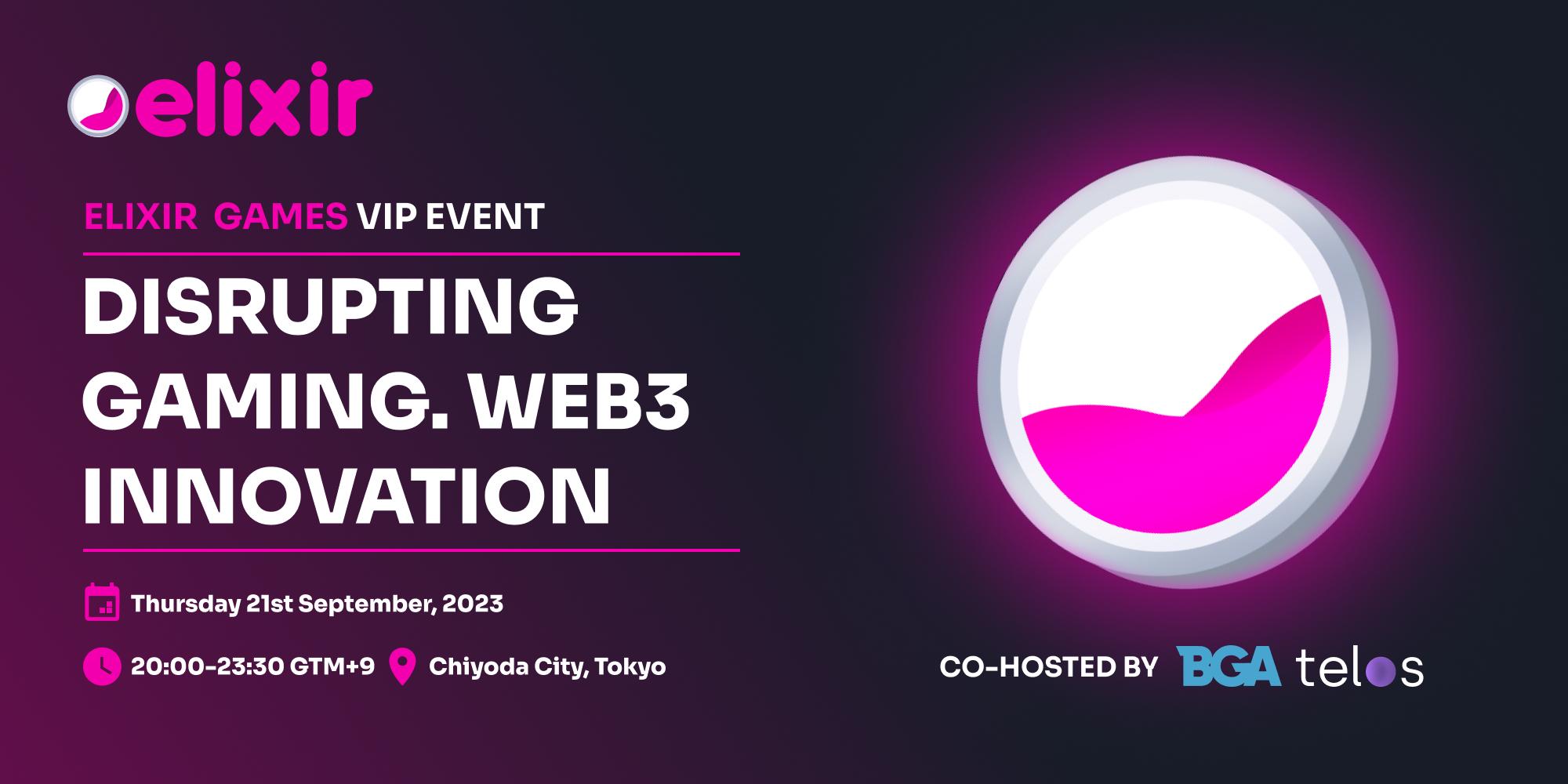 Elixir Games VIP Event. Disrupting Gaming Through Web3 Innovation · Luma