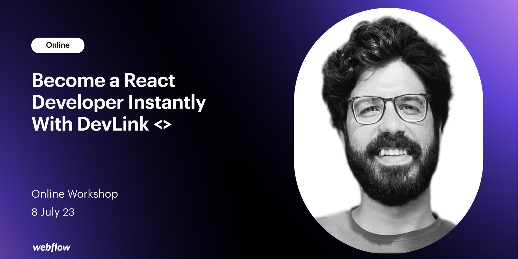 Become a React Developer Instantly With DevLink · Luma