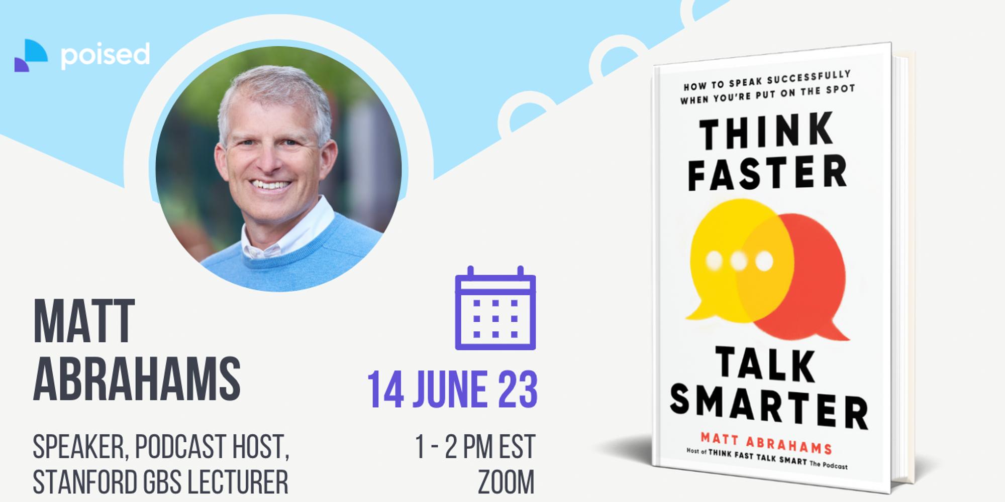 Poised Fireside Chat: Effective Virtual Communication and Storytelling with Matt Abrahams · Zoom ...