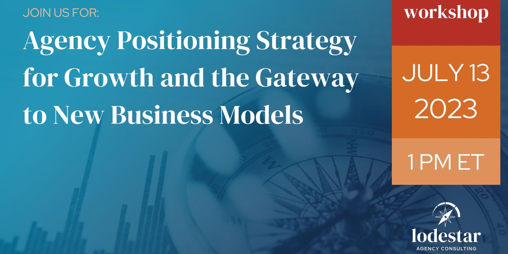 Agency Positioning Strategy for Growth and As the Gateway to New ...