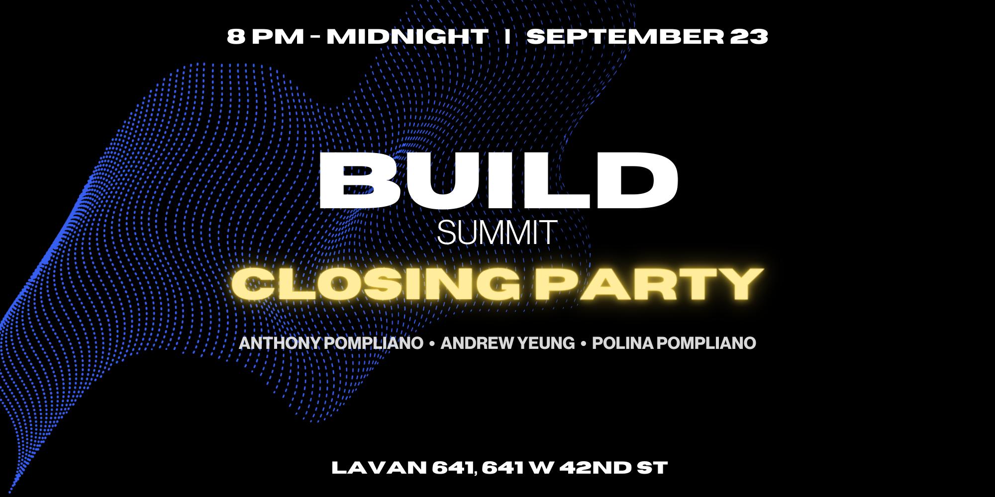 BUILD Summit Closing Party · Luma