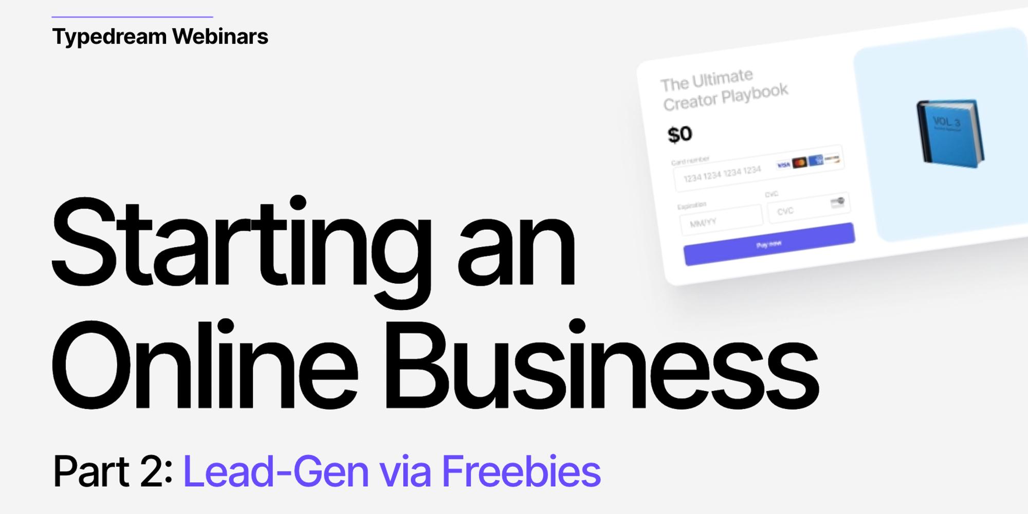 Start an Online Business Webinar #2: Lead-Gen via Freebies · Luma