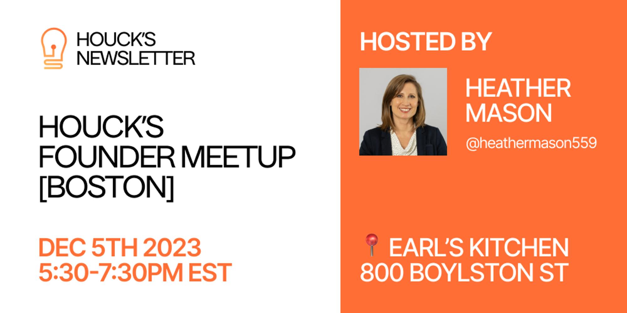 Houck's Founder Meetup [Boston] · Luma