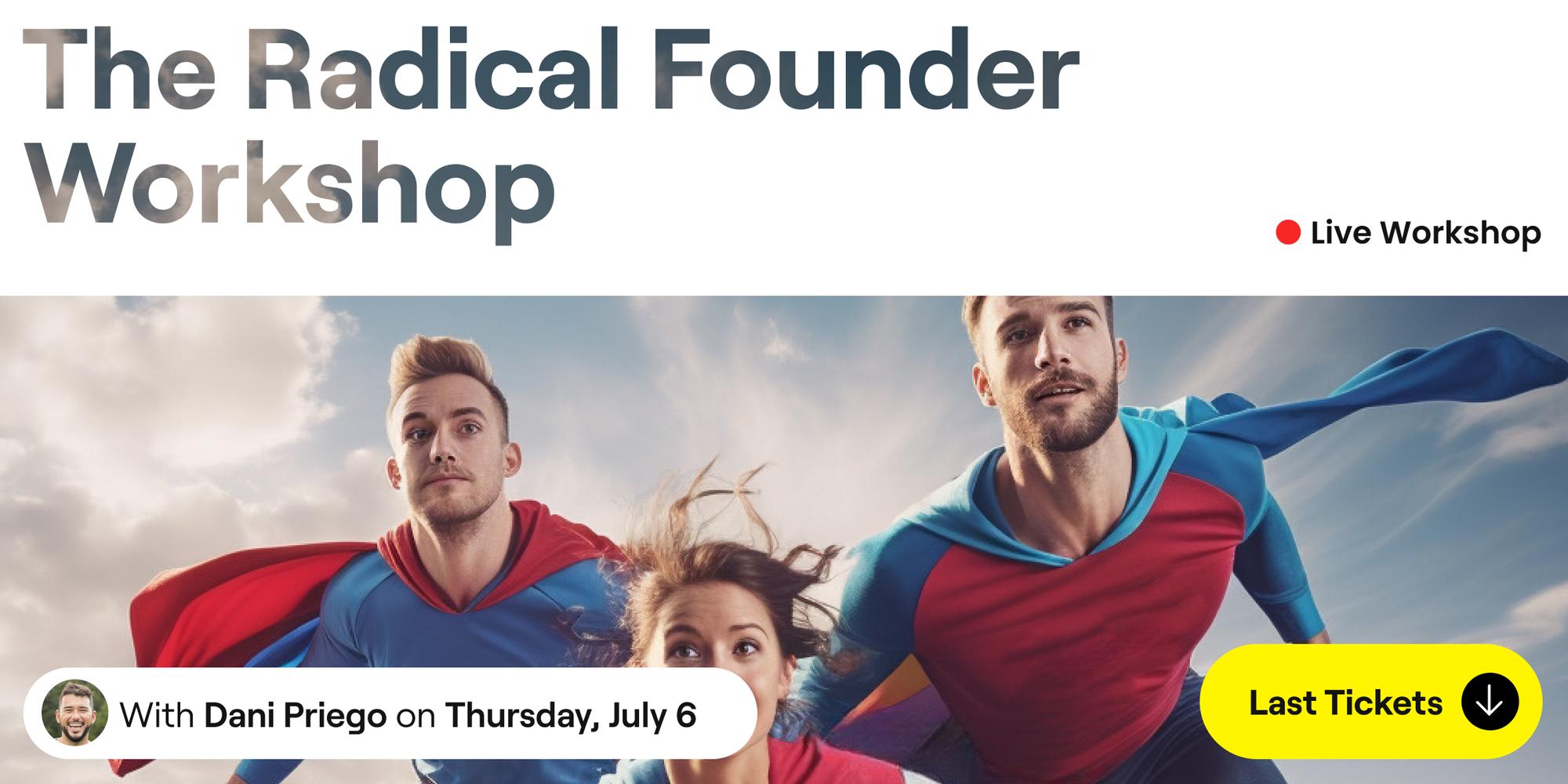 The Radical Founder Workshop: Hacking Your Way to Product-Market Fit ...