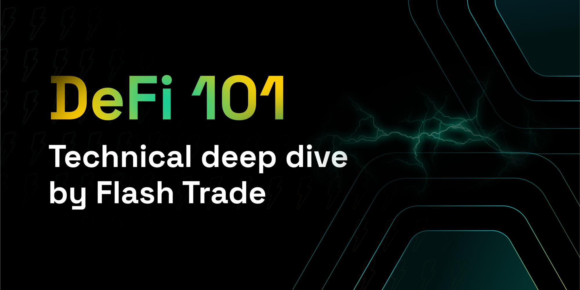 DeFi 101: Technical Deep Dive by Flash Trade · Luma