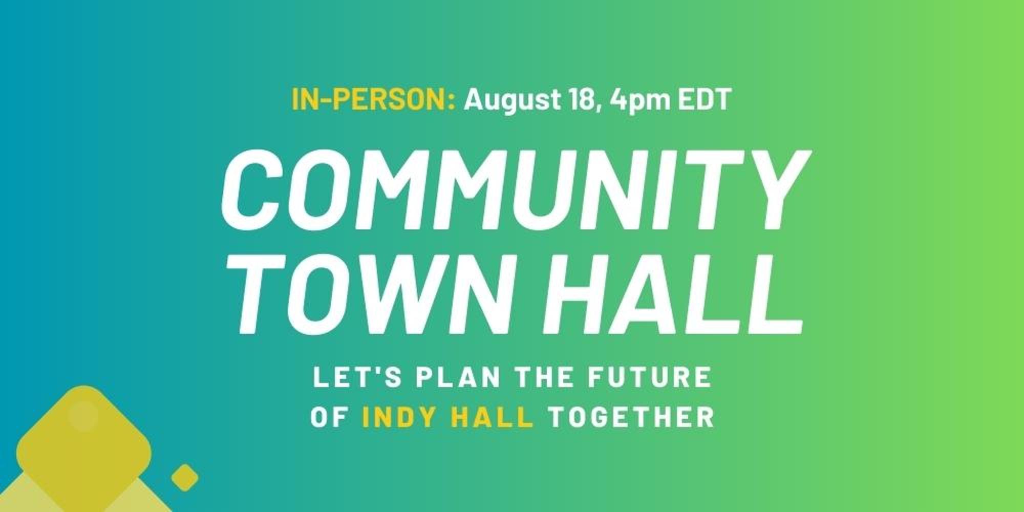 Town Hall: Planning the Future of Indy Hall (IRL Discussion) · Luma