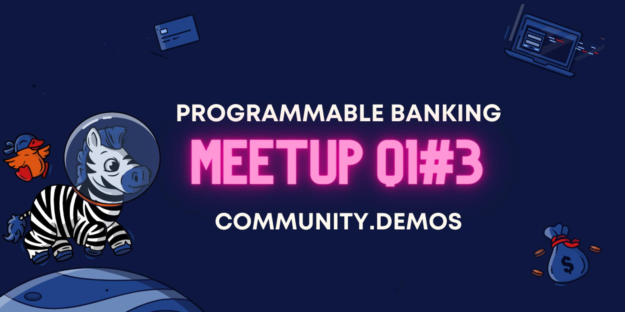 Programmable Banking Meetup | Community Demos | March 2023 · Zoom · Luma