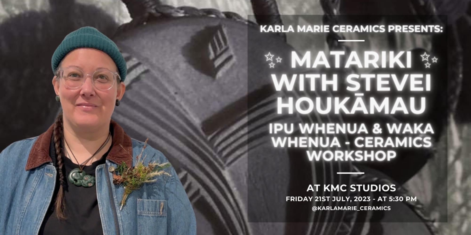 Matariki with Stevei Houkāmau - Ipu & Waka Whenua Workshop · Luma