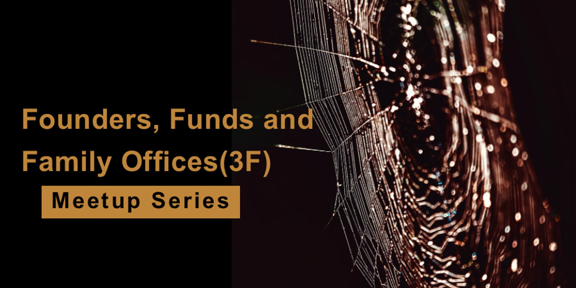 Founders, Funds and Family Offices (3F) Roundtable Discussion - AIGC ...
