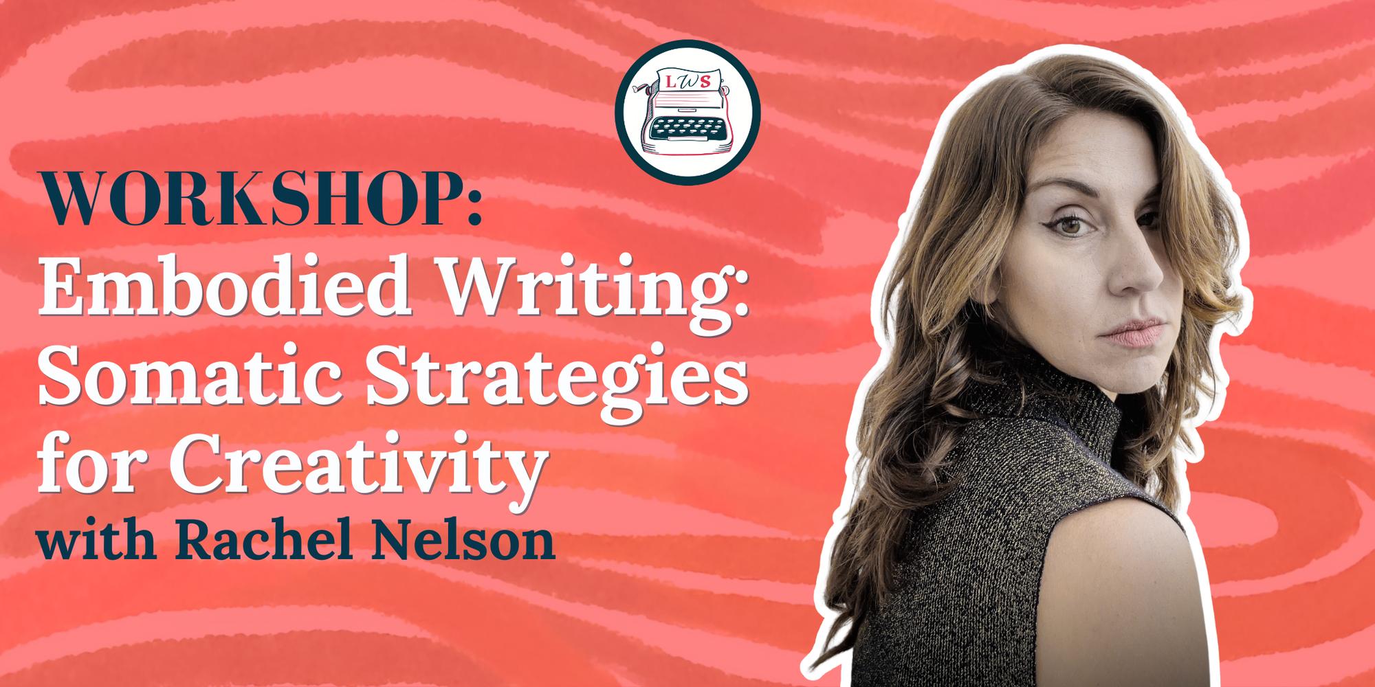 ️ WORKSHOP: Embodied Writing: Somatic Strategies for Creativity with ...