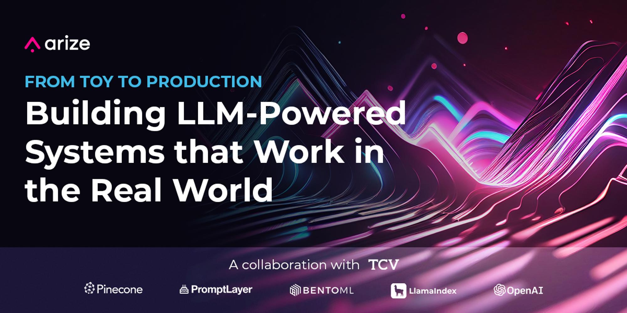 From Toy to Production: Building LLM-Powered Systems that Work in the ...