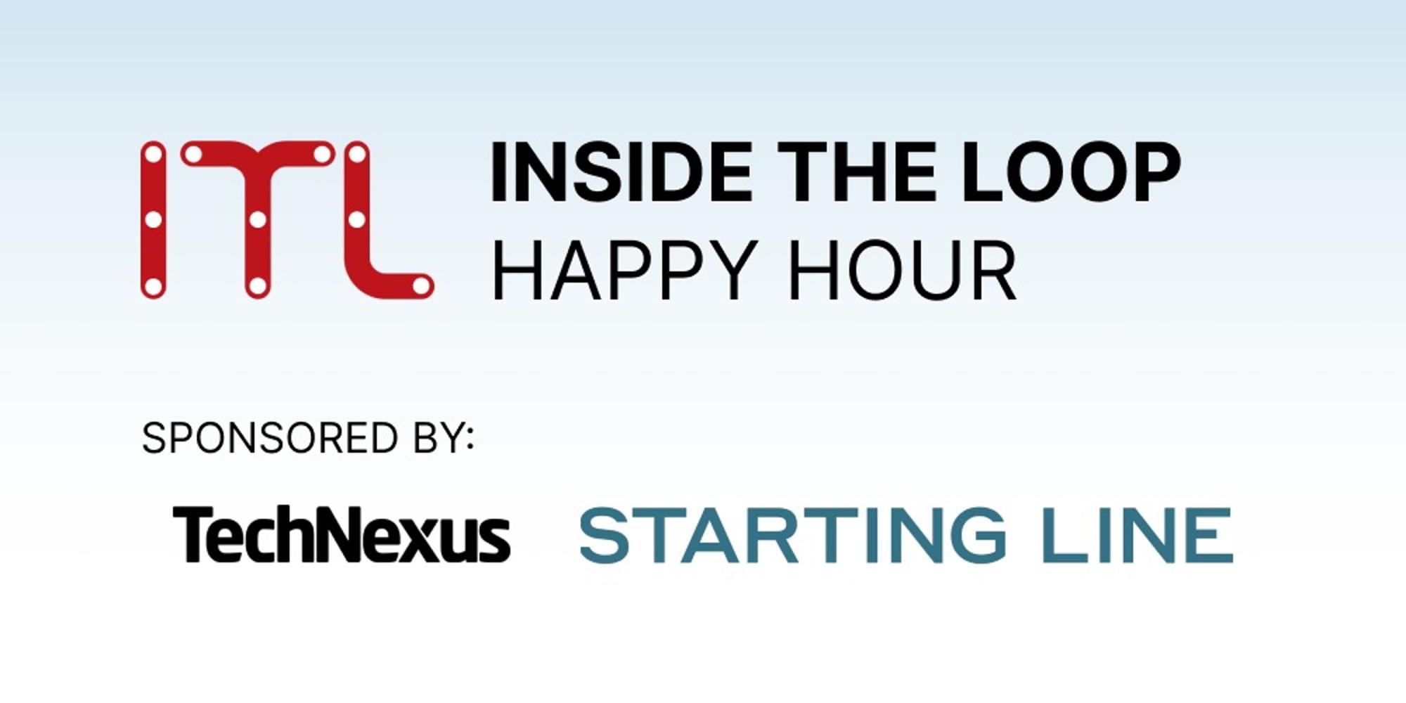 Inside the Loop Happy Hour - Sponsored by TechNexus and Starting Line ...