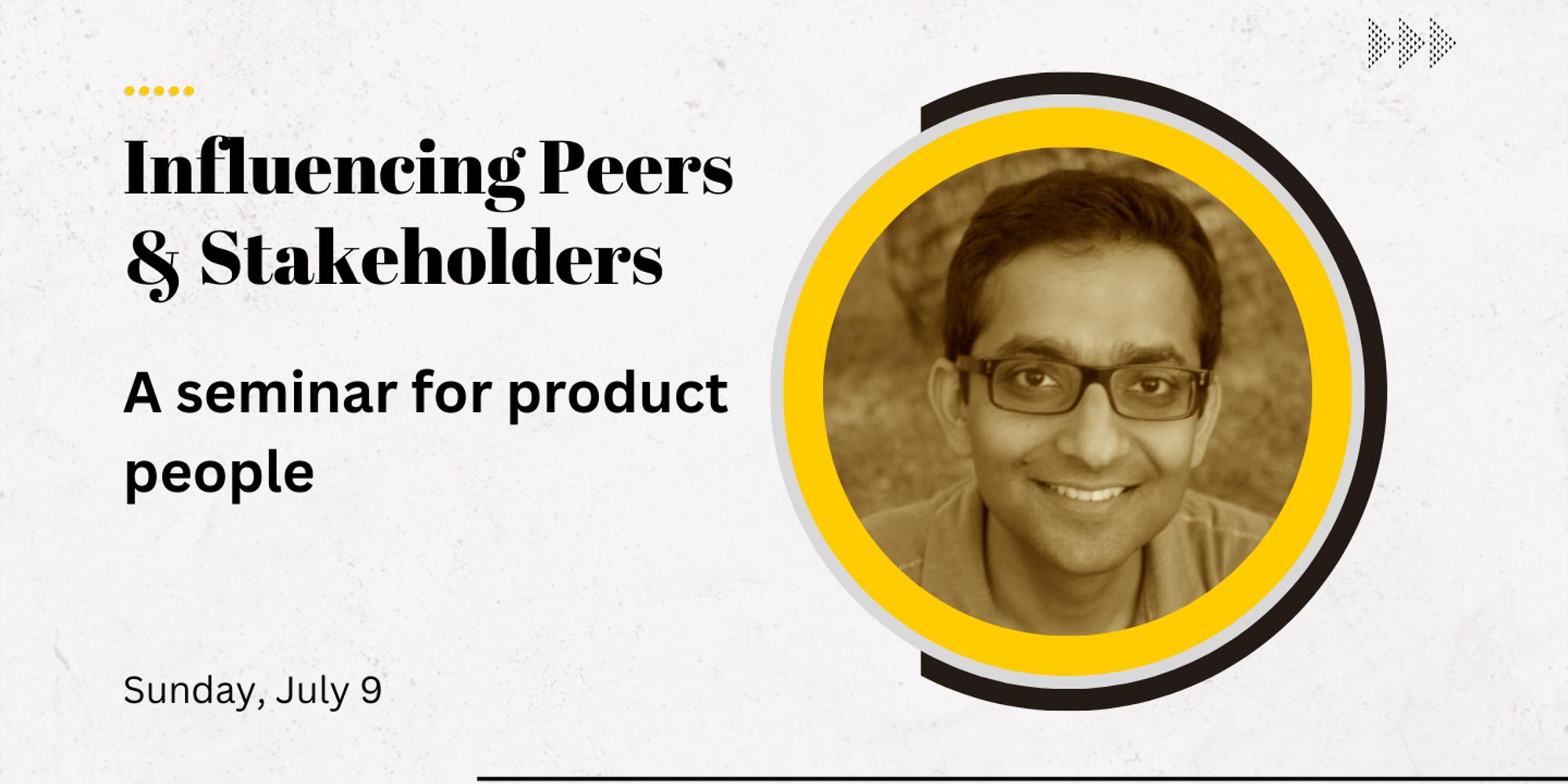 Influencing Peers & Stakeholders: a free seminar for product people ...