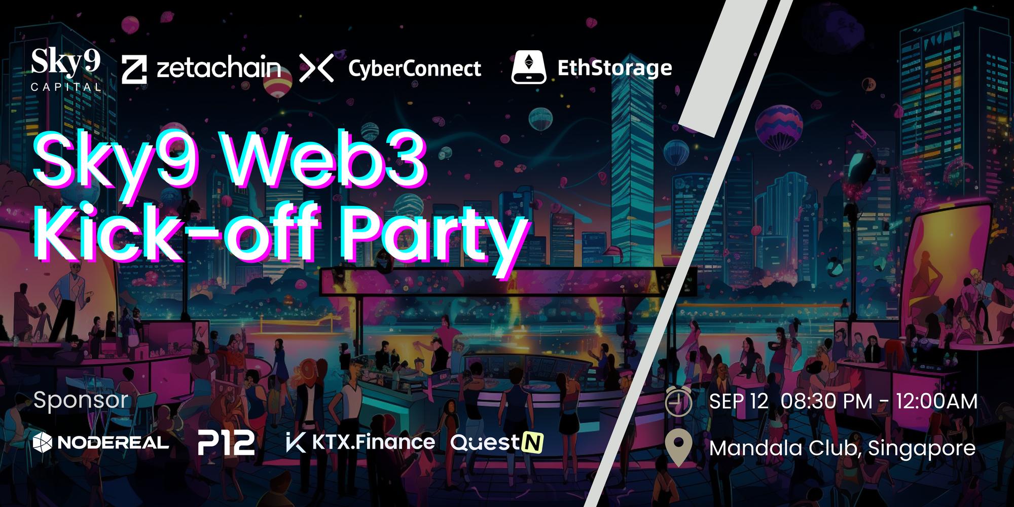 Sky9 Web3 Kick-Off Party by ZetaChain x CyberConnect x EthStorage · Luma