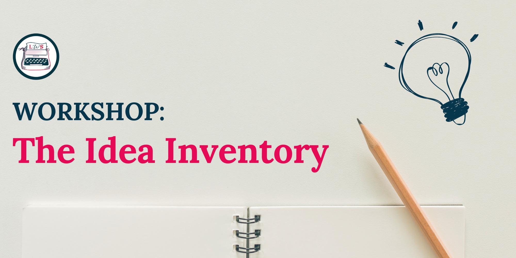 💡 WORKSHOP: The Idea Inventory: Organize Your Ideas and Prioritize Your ...
