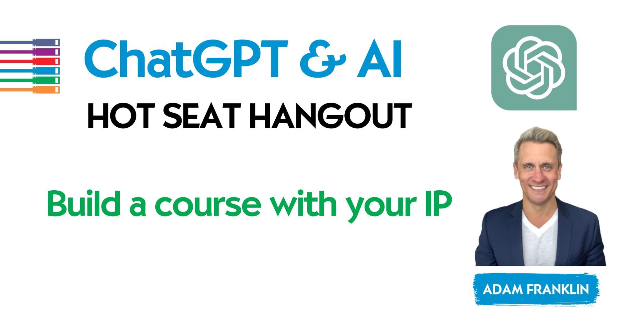 AI Hot Seat Hangout - Build a course from your IP · Luma