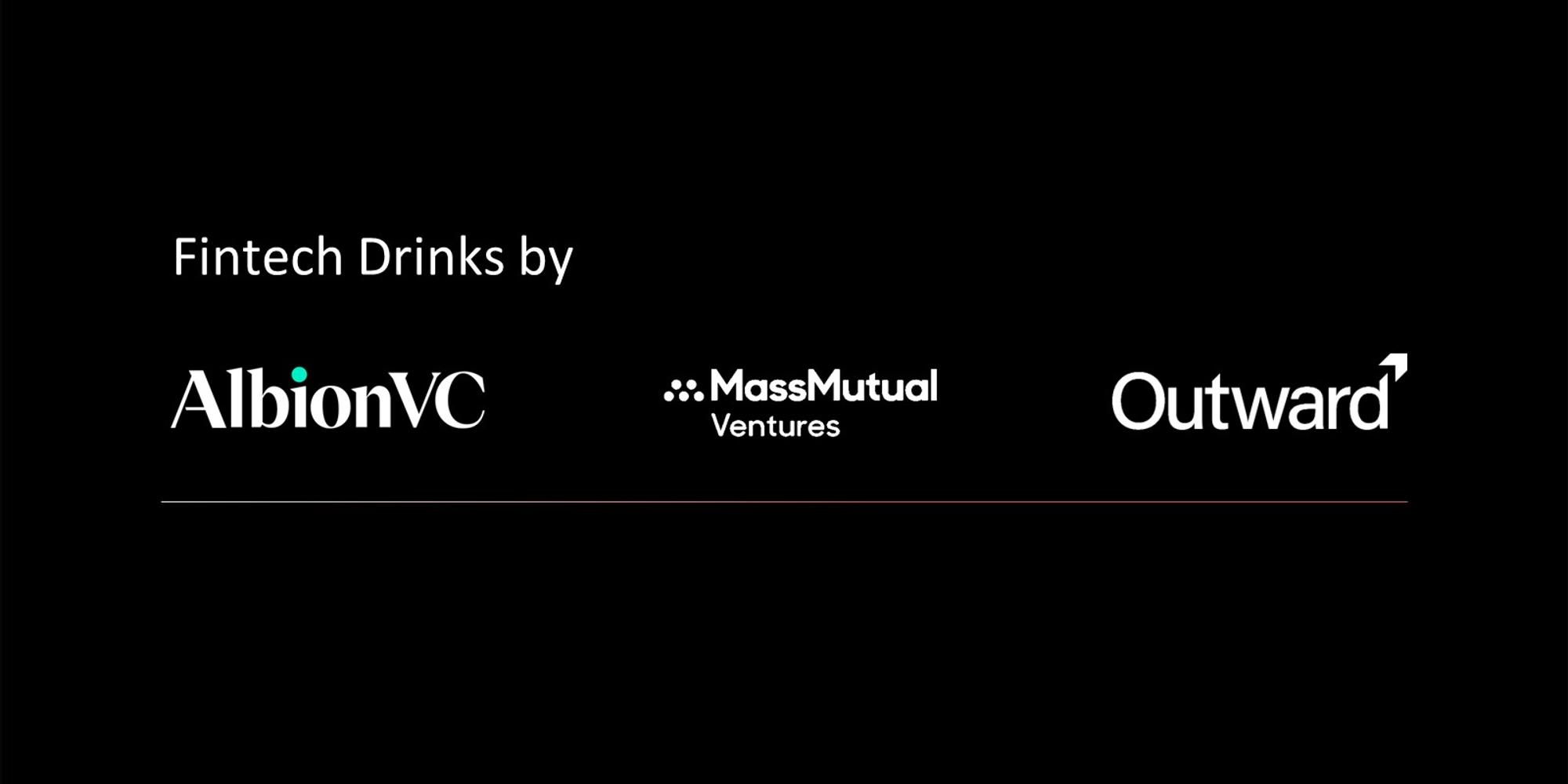 Fintech Drinks by AlbionVC, MassMutual Ventures & Outward VC · Luma
