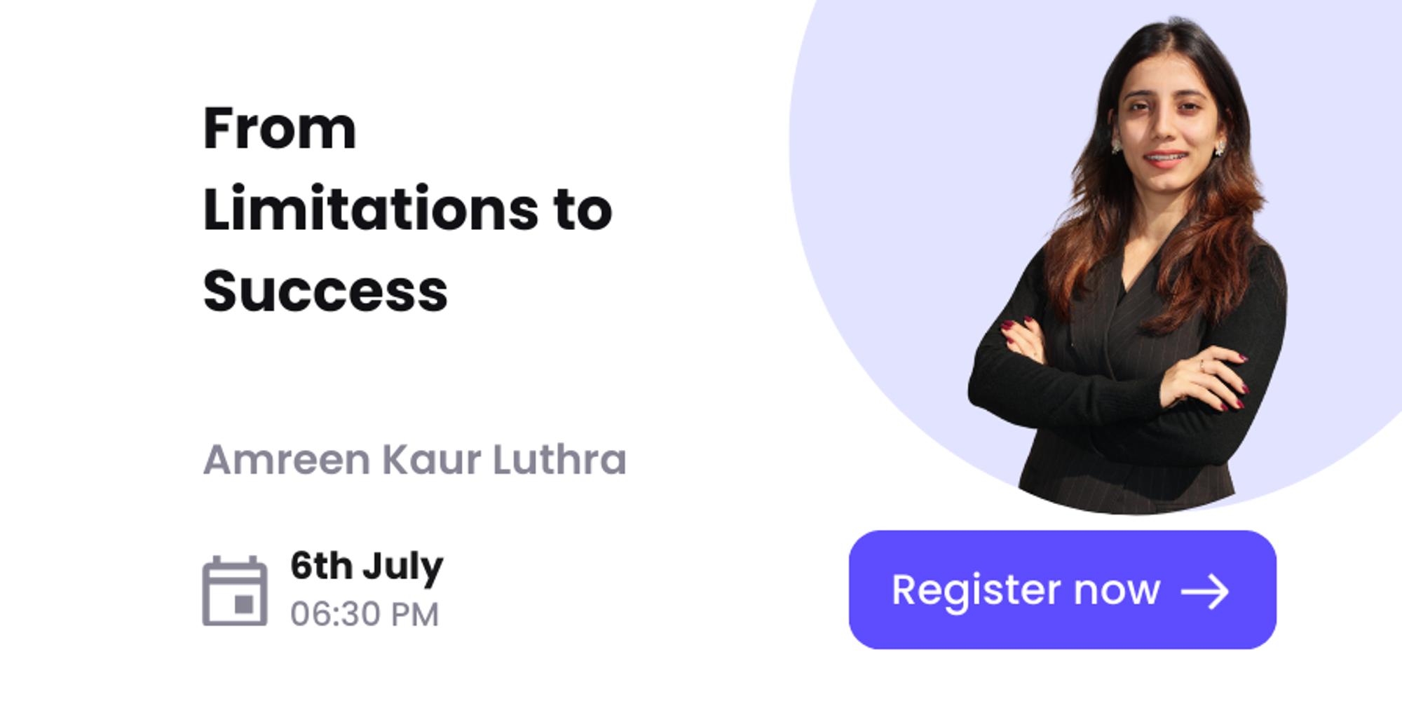 From Limitations to Success | Amreen Kaur Luthra · Zoom · Luma