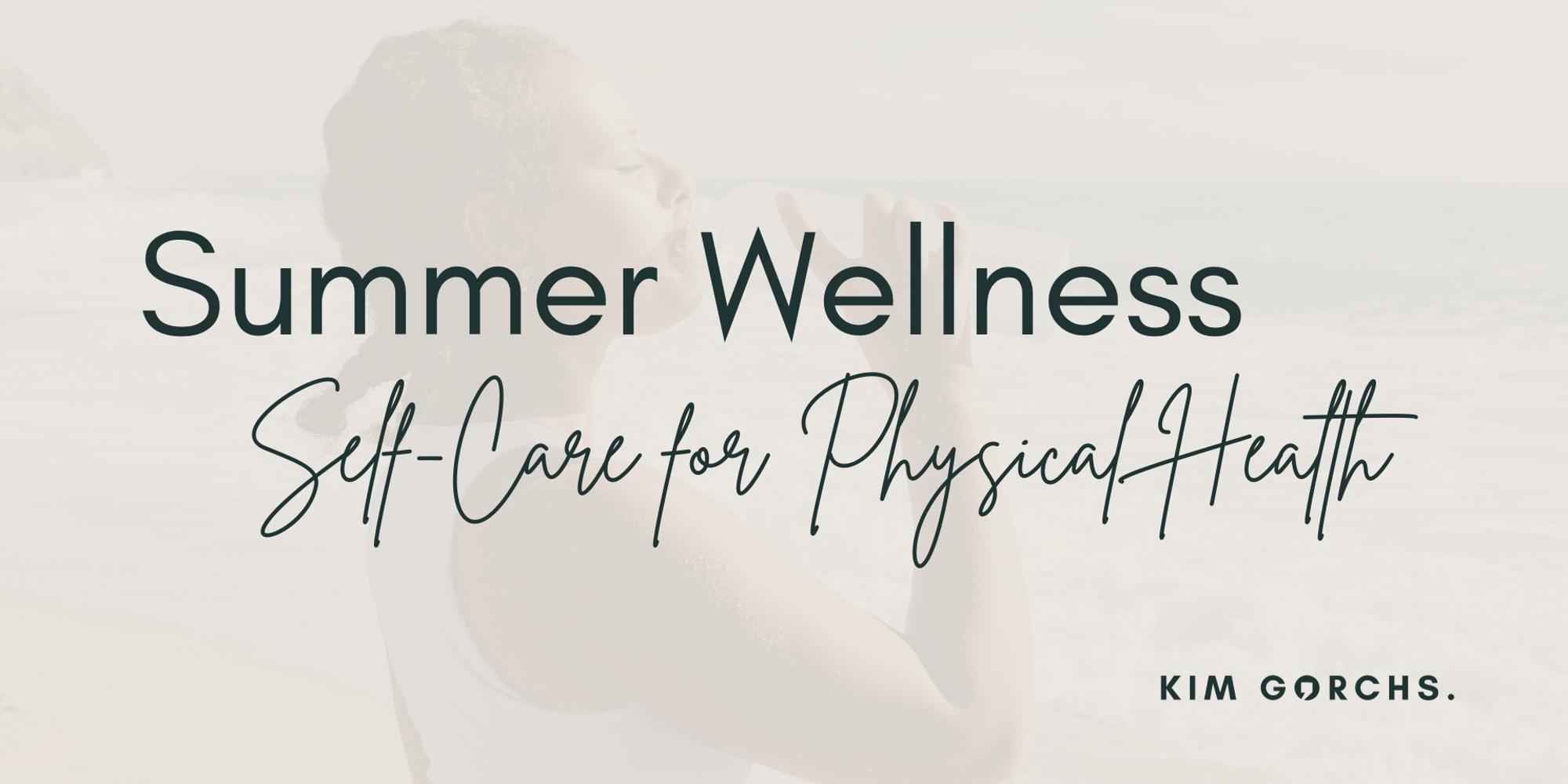 June: Summer Wellness - Self-Care for Physical Health · Zoom · Luma