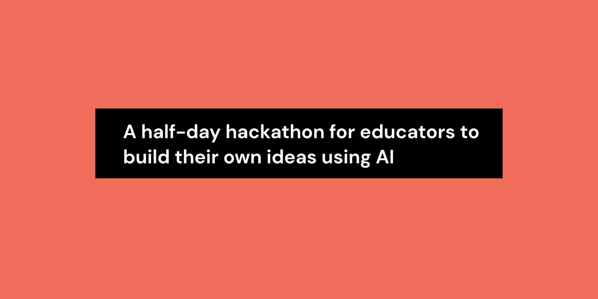 AI for Educators: A Bay Area Hackathon · Luma