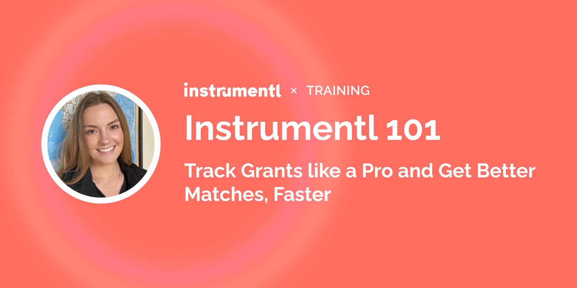 Instrumentl 101! Track Grants like a Pro and Get Better Matches, Faster ...