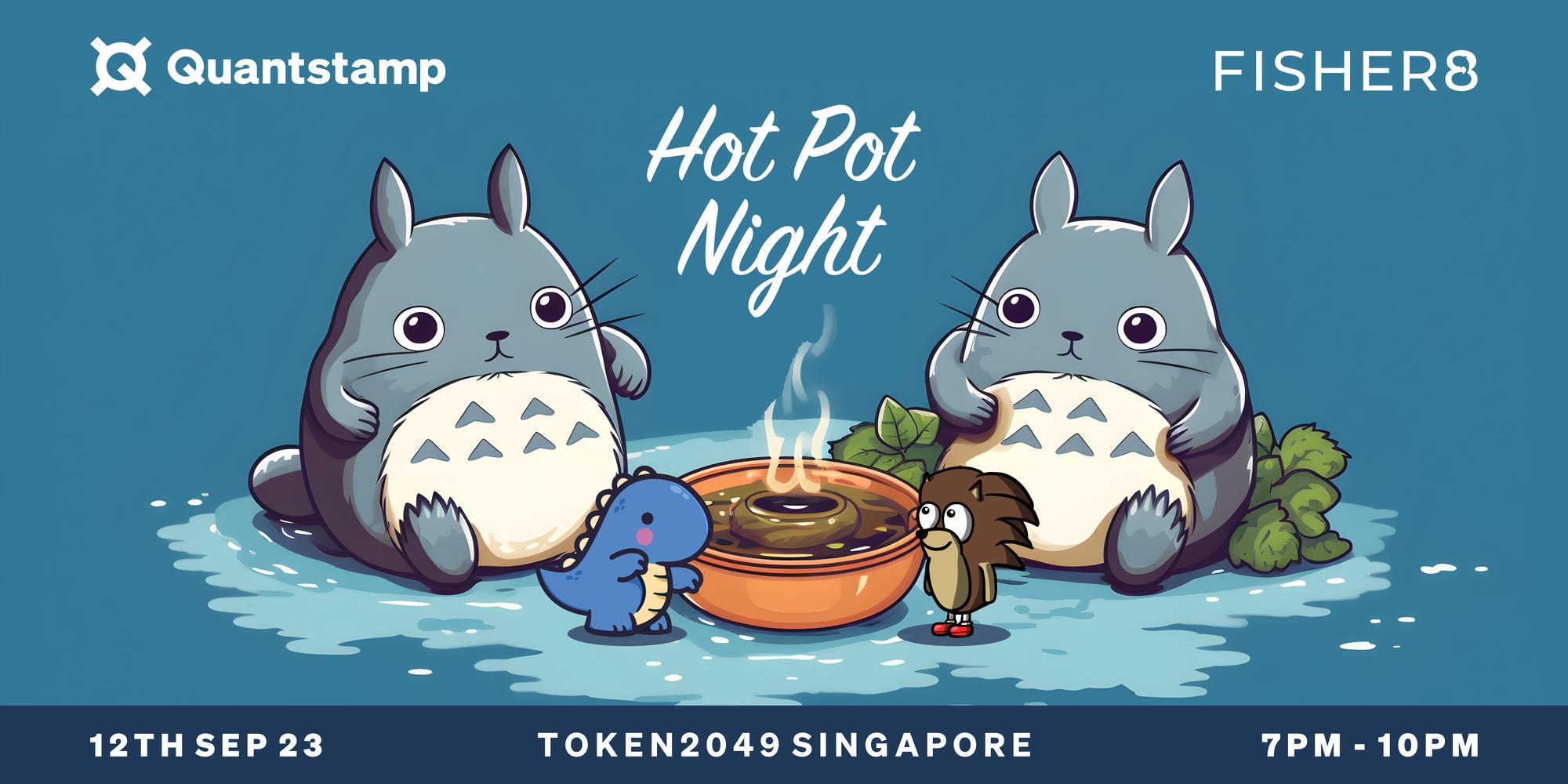Quantstamp x Fisher8 Hot Pot - TOKEN2049 · Luma