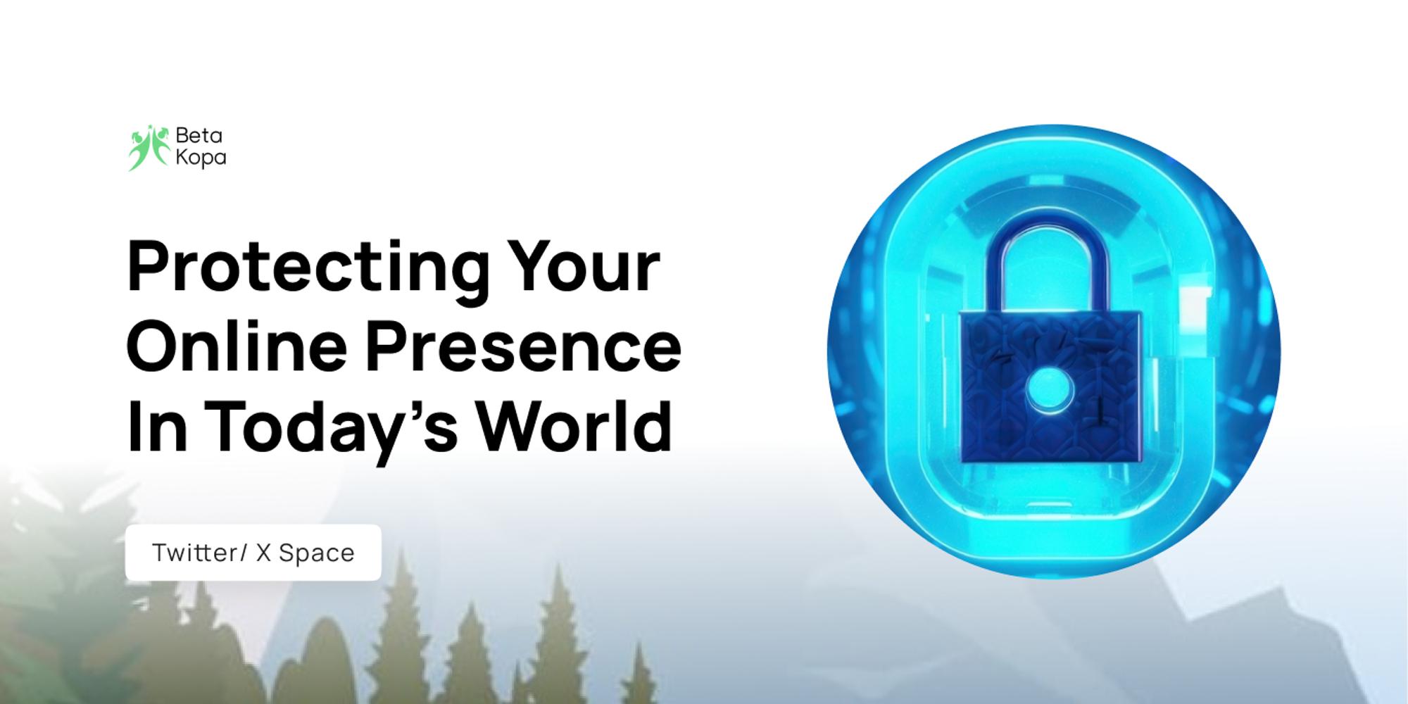 Protecting Your Online Presence in Today's World · Luma