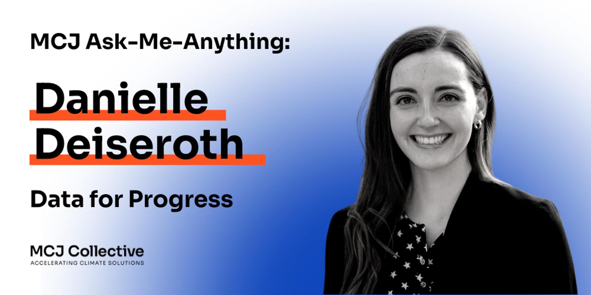 MCJ AMA: Danielle Deiseroth - Data for Progress · Luma