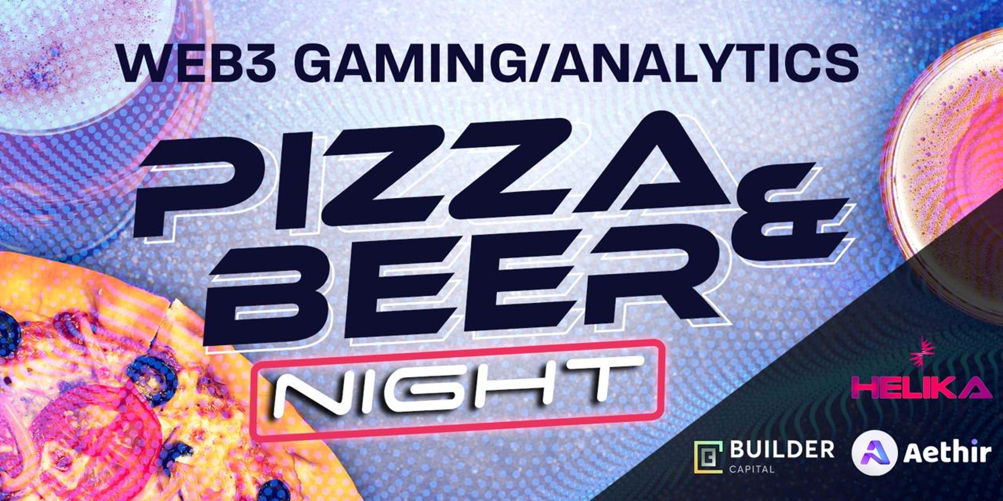 Pizza & Beer Gaming Night w/ Aethir, Helika and Builder. · Luma