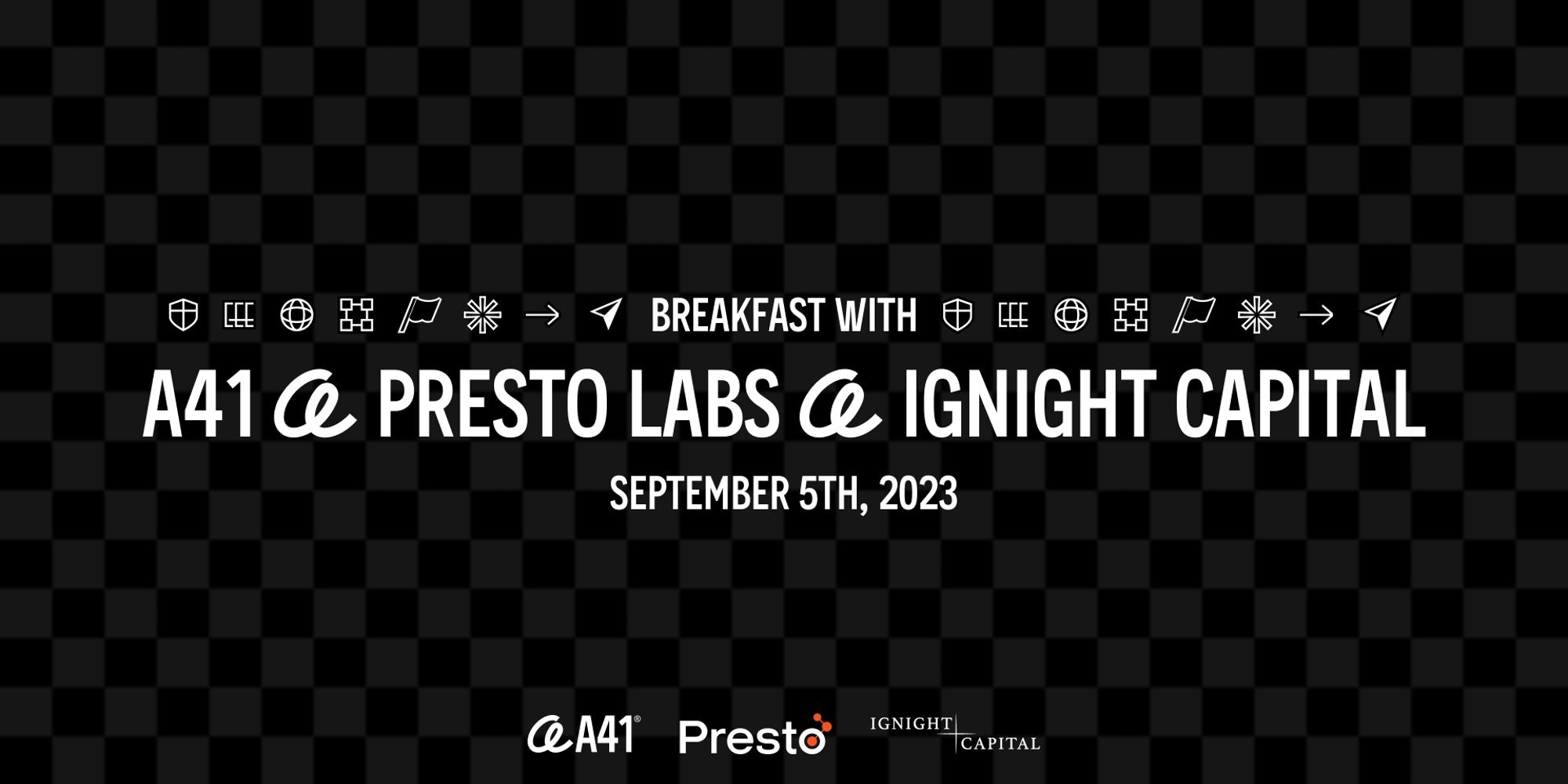 Breakfast with A41 X Presto Labs X Ignight Capital · Luma