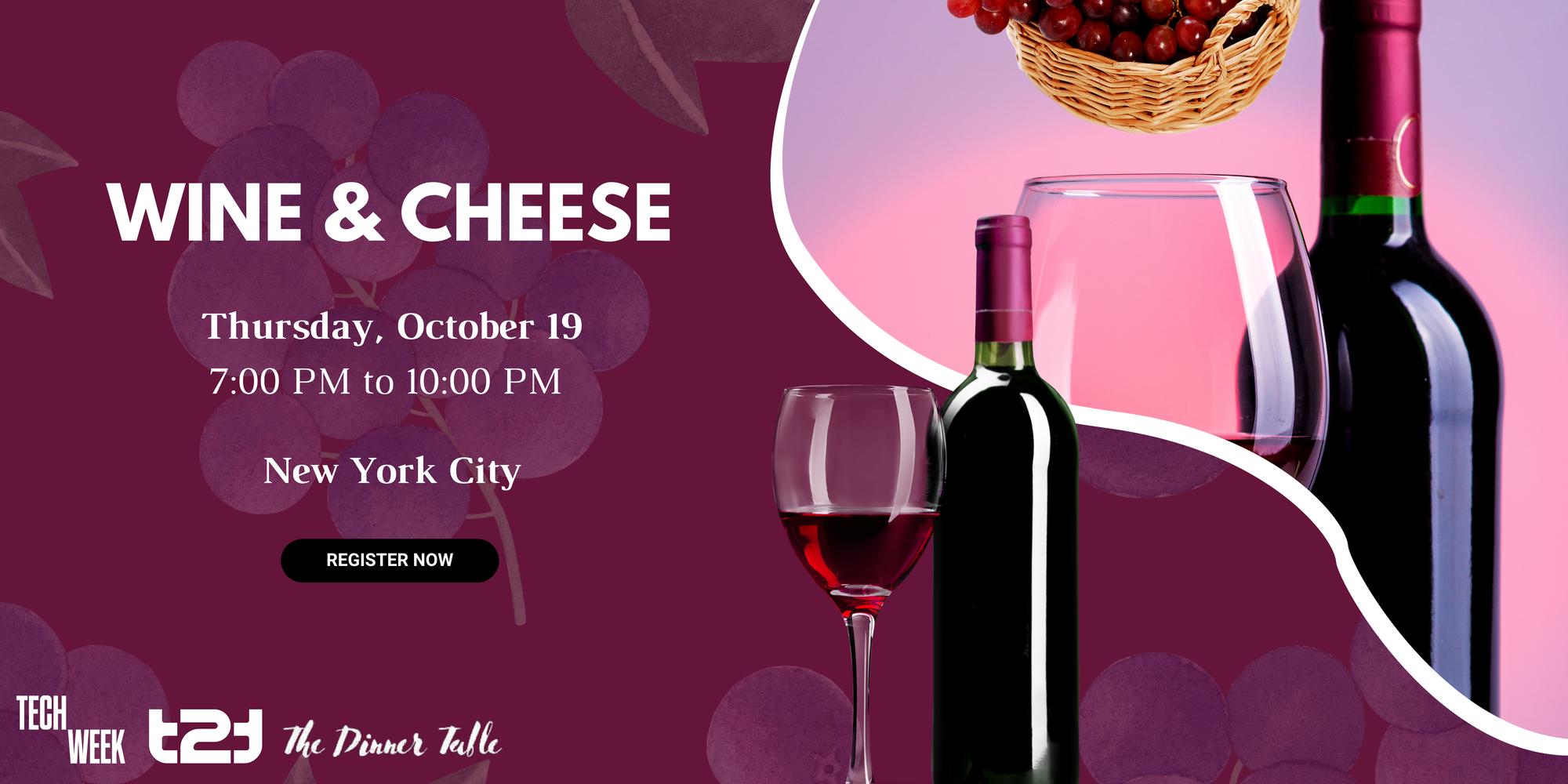 The Dinner Table x T2T: Wine & Cheese - NY #TechWeek · Luma