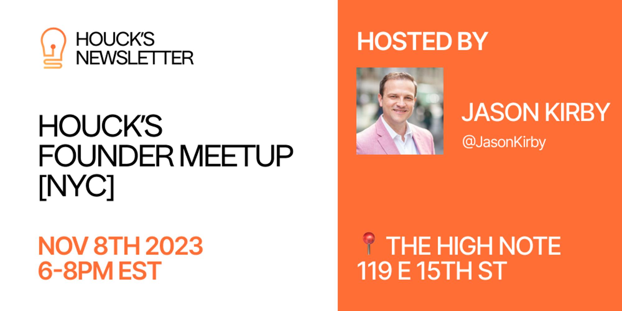 Houck's Founder Meetup [NYC] · Luma